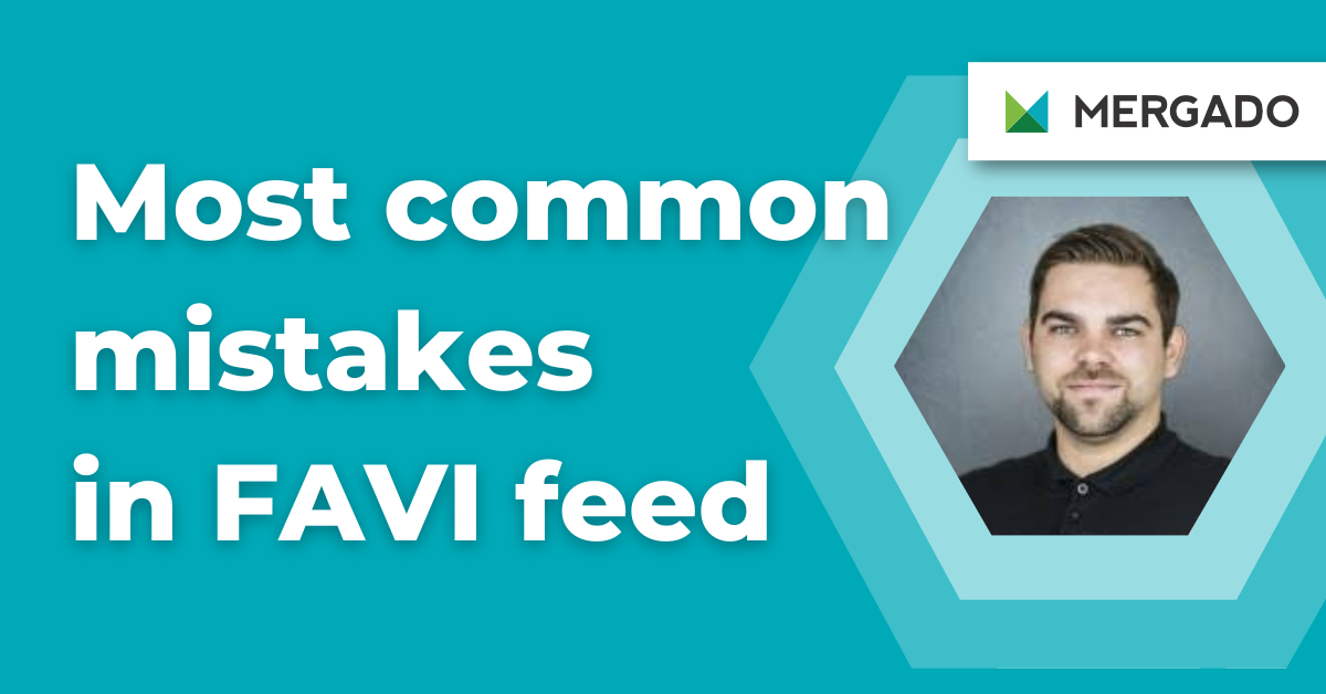 7 most common mistakes in FAVI feed and how to avoid them | Mergado.com